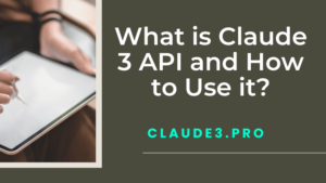 What is Claude 3 API and How to Use it?