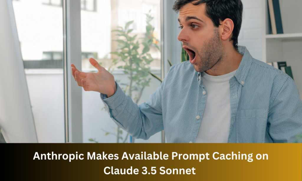 Anthropic Makes Available Prompt Caching on Claude 3.5 Sonnet – Claude 3