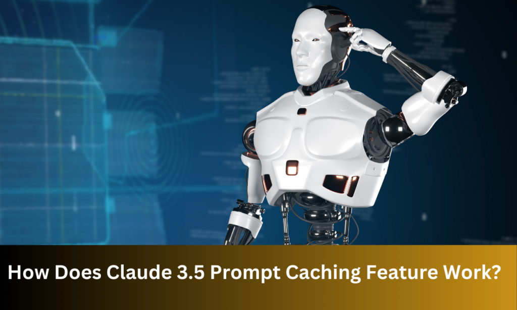 How Does Claude 3.5 Prompt Caching Feature Work? – Claude 3